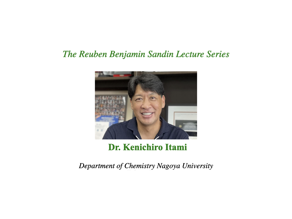 伊丹教授がReuben Benjamin Sandin Lecturerに選ばれました！ | Itami Molecule Creation ...